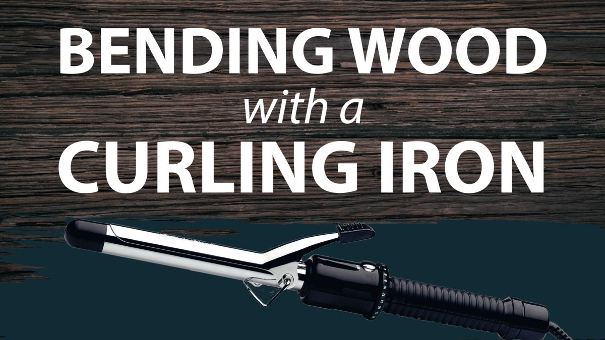 Bending Wood With A Curling Iron